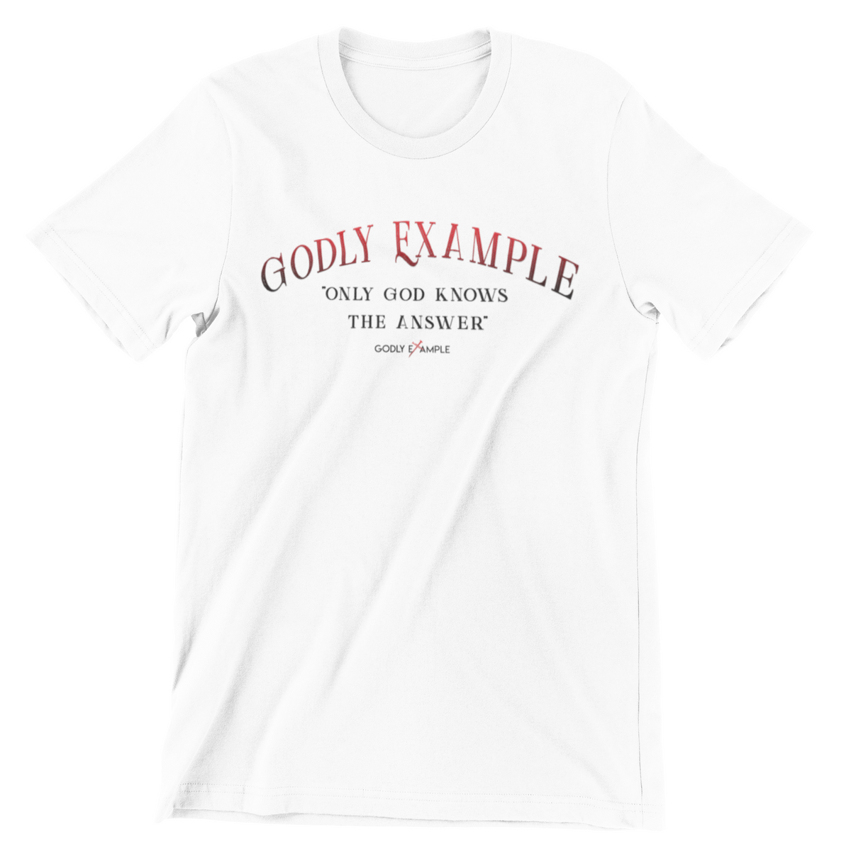 Godly Example Created by Cam "Only God Knows The Answer" (White)